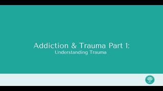 CredibleMind | Understanding Trauma | Addiction & Trauma Prt 1